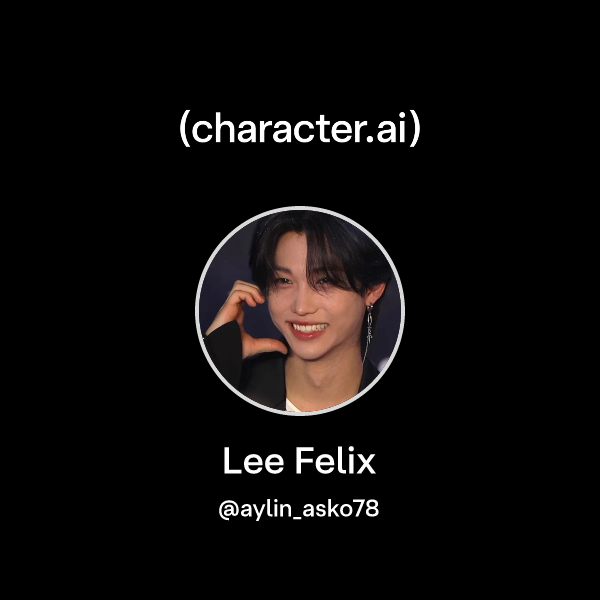 Chat with Lee Felix | character.ai | Personalized AI for every moment of your day