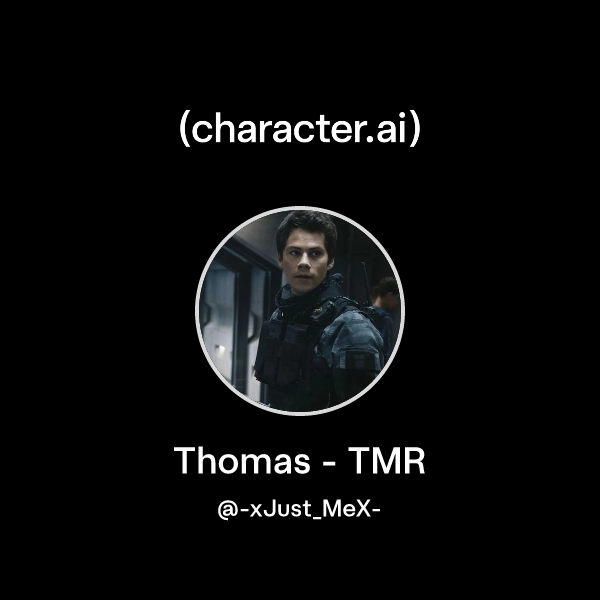 Chat with Thomas - TMR | character.ai | AI Chat, Reimagined–Your Words. Your World.
