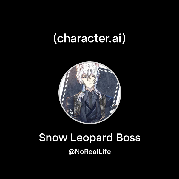Chat with Snow Leopard Boss | character.ai | Personalized AI for every ...