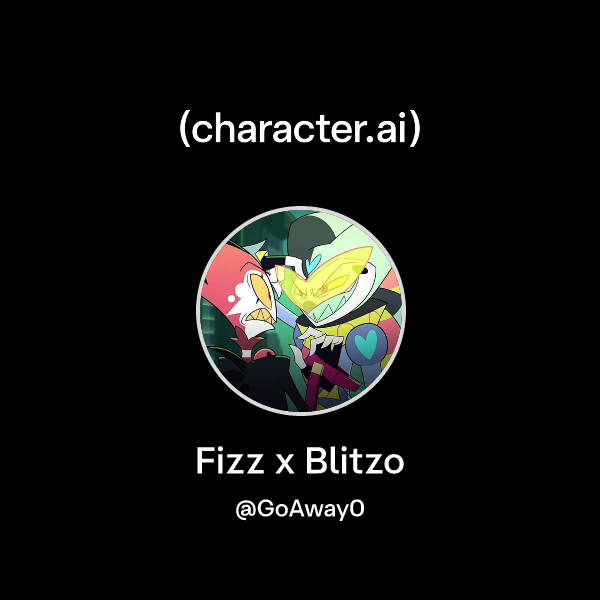 Chat with Fizz x Blitzo | character.ai | Personalized AI for every ...