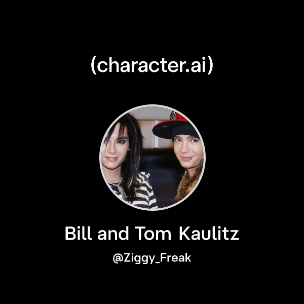 Chat with Bill and Tom Kaulitz | character.ai | AI Chat, Reimagined ...