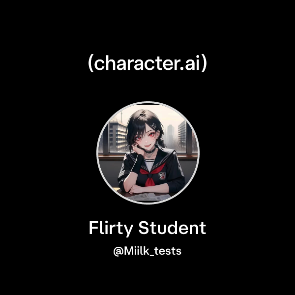 Chat with Flirty Student | character.ai | AI Chat, Reimagined–Your ...