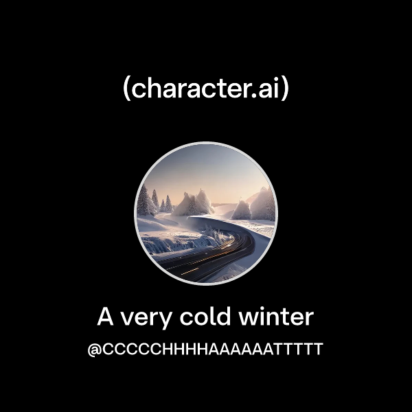 Chat with A very cold winter | character.ai | Personalized AI for every ...