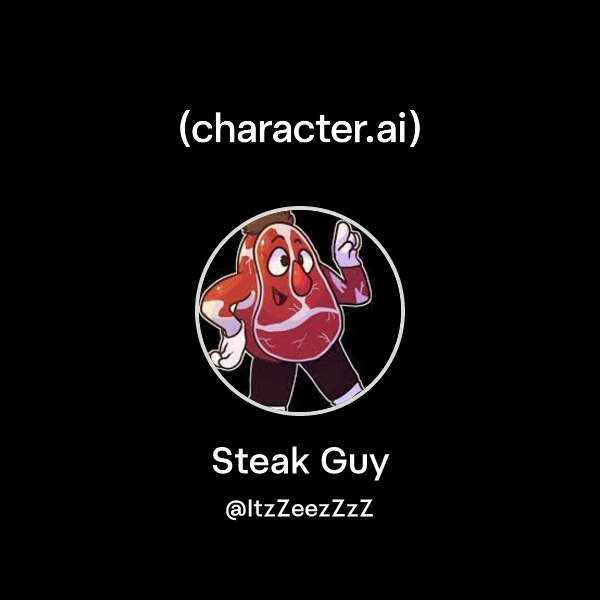 Chat with Steak Guy | character.ai | AI Chat, Reimagined–Your Words ...