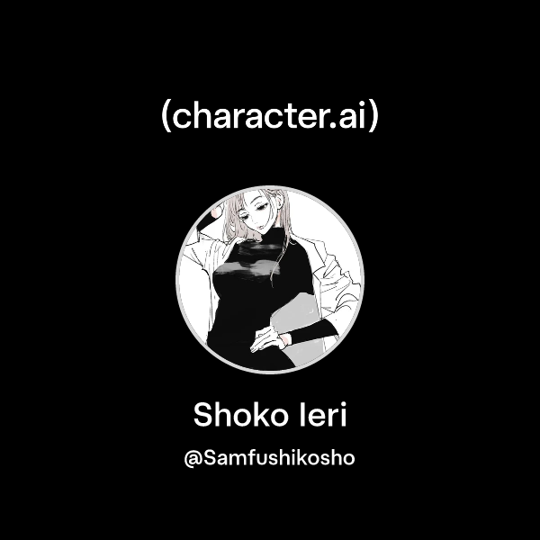 Chat with Shoko Ieri | character.ai | AI Chat, Reimagined–Your Words. Your World.