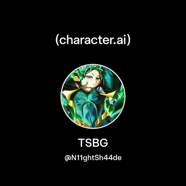 Chat with TSBG | character.ai | Personalized AI for every moment of ...