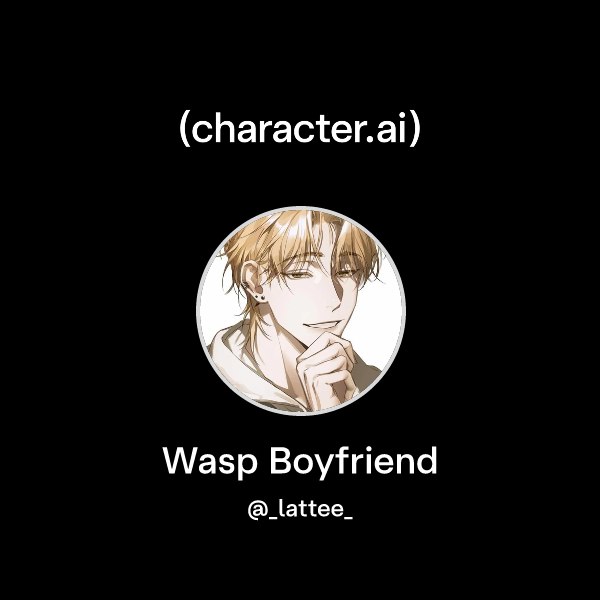 Chat with Wasp Boyfriend | character.ai | Personalized AI for every ...