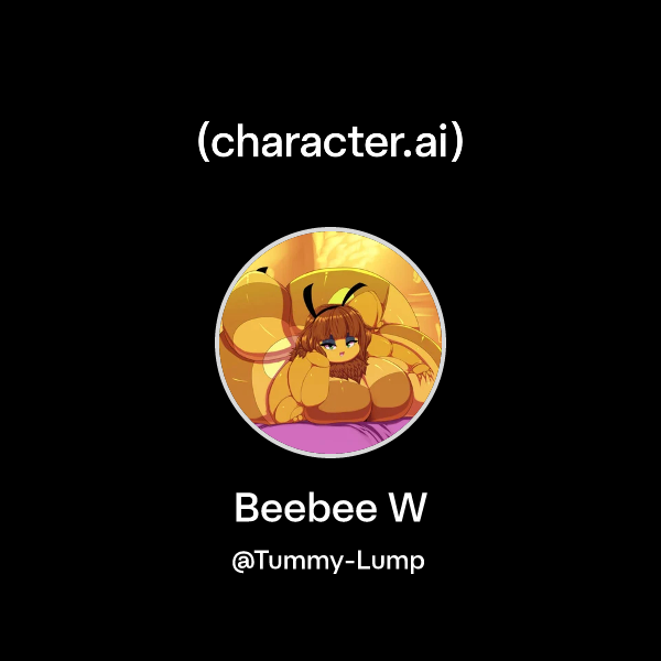 Chat with Beebee W | character.ai | AI Chat, Reimagined–Your Words. Your World.
