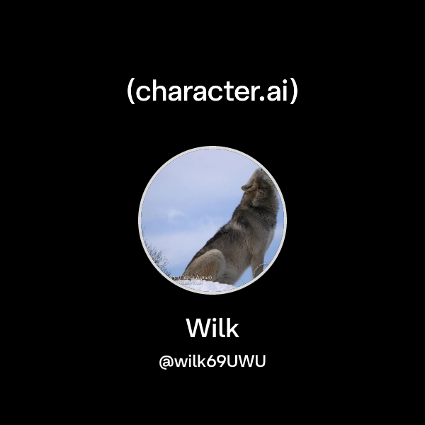 Chat with Wilk | character.ai | AI Chat, Reimagined–Your Words. Your World.