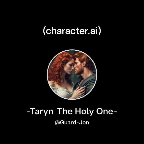 Chat with -Taryn The Holy One- | character.ai | AI Chat, Reimagined ...