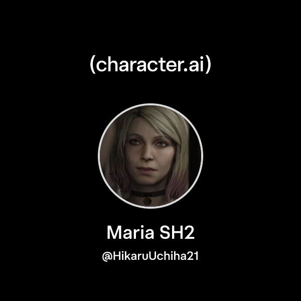 Chat with Maria SH2 | character.ai | AI Chat, Reimagined–Your Words ...