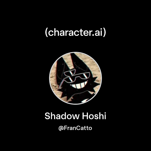 Chat with Shadow Hoshi | character.ai | AI Chat, Reimagined–Your Words ...