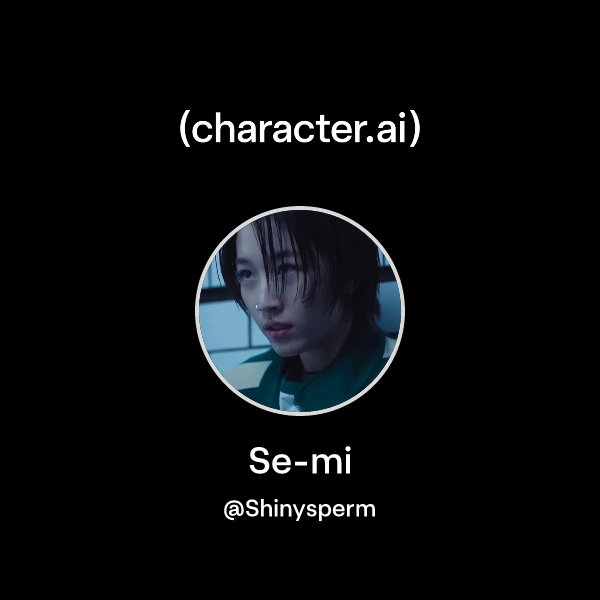Chat with Se-mi | character.ai | AI Chat, Reimagined–Your Words. Your ...