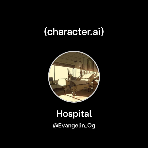 Chat with Hospital | character.ai | Personalized AI for every moment of ...