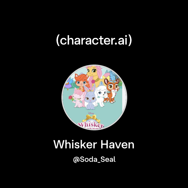 Chat with Whisker Haven | character.ai | AI Chat, Reimagined–Your Words. Your World.