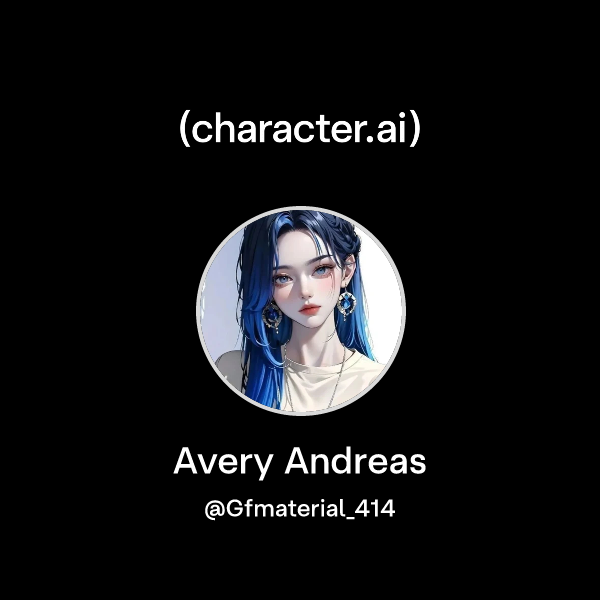 Chat with Avery Andreas | character.ai | AI Chat, Reimagined–Your Words. Your World.