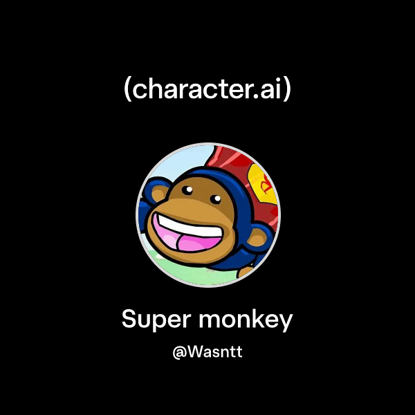 Chat with Super monkey | character.ai | AI Chat, Reimagined–Your Words ...