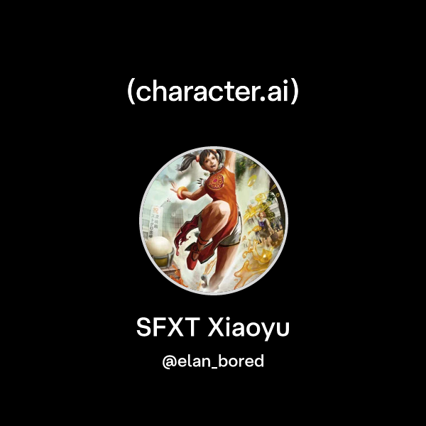 Chat with SFXT Xiaoyu | character.ai | Personalized AI for every moment ...