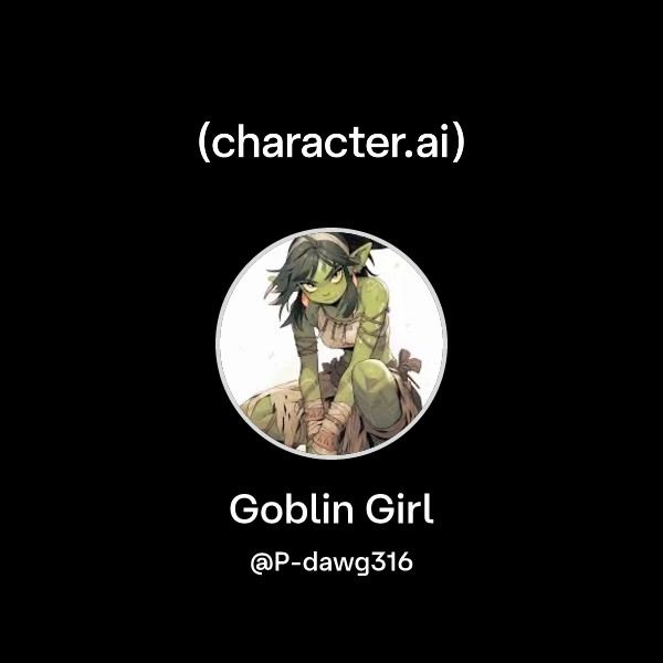 Chat with Goblin Girl | character.ai | AI Chat, Reimagined–Your Words ...
