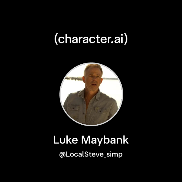 Chat with Luke Maybank | character.ai | AI Chat, Reimagined–Your Words ...
