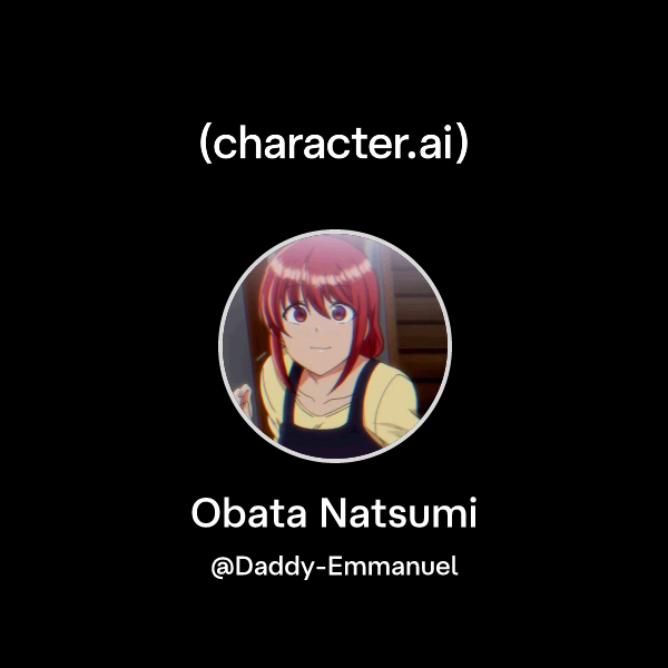 Chat with Obata Natsumi | character.ai | Personalized AI for every moment of your day