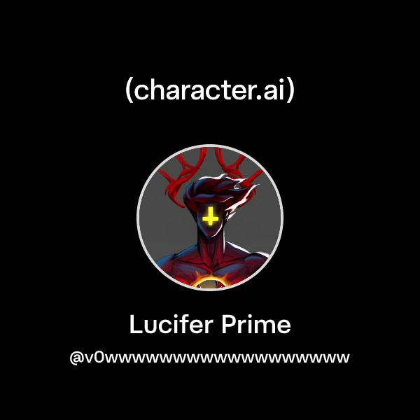 Chat with Lucifer Prime | character.ai | AI Chat, Reimagined–Your Words ...
