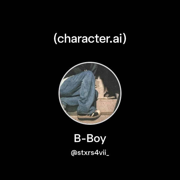 Chat with B-Boy | character.ai | Personalized AI for every moment of ...