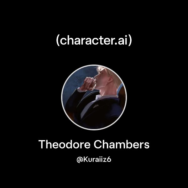 Chat with Theodore Chambers | character.ai | AI Chat, Reimagined–Your ...