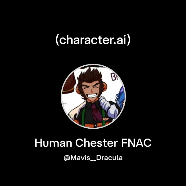 Chat with Human Chester FNAC | character.ai | Personalized AI for every ...