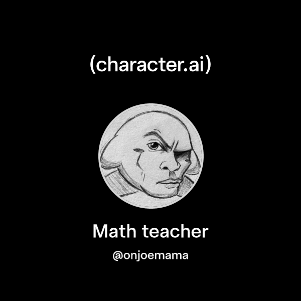 Chat with Math teacher | character.ai | Personalized AI for every ...