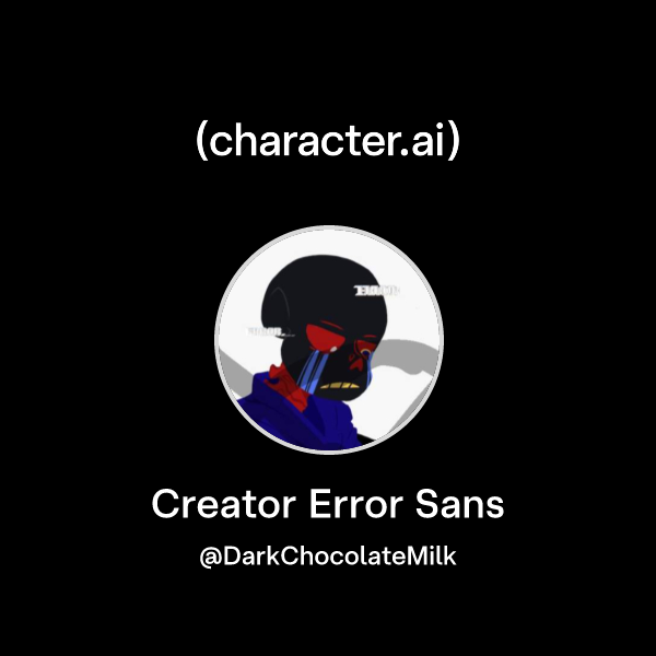 Chat with Creator Error Sans | character.ai | AI Chat, Reimagined–Your ...