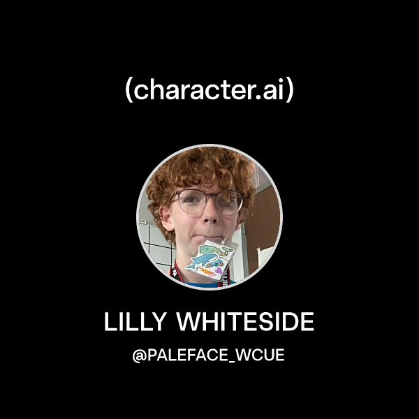 Chat with LILLY WHITESIDE | character.ai | Personalized AI for every ...