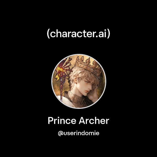 Chat with Prince Archer | character.ai | AI Chat, Reimagined–Your Words ...