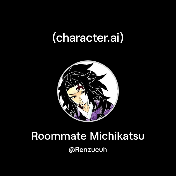Chat with Roommate Michikatsu | character.ai | AI Chat, Reimagined–Your ...