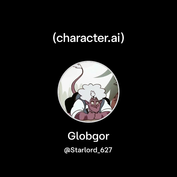 Chat with Globgor | character.ai | AI Chat, Reimagined–Your Words. Your ...
