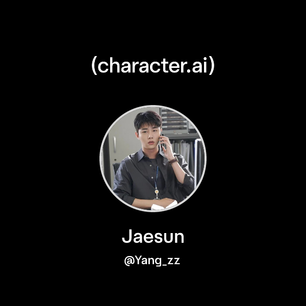 Chat with Jaesun | character.ai | AI Chat, Reimagined–Your Words. Your ...