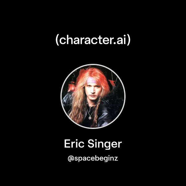 Chat with Eric Singer | character.ai | AI Chat, Reimagined–Your Words ...