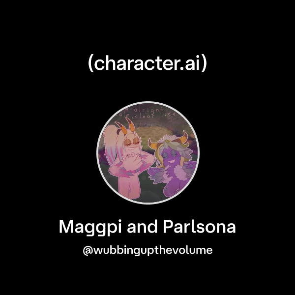 Chat with Maggpi and Parlsona | character.ai | AI Chat, Reimagined–Your ...