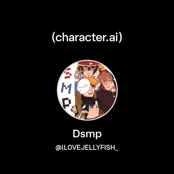 Chat with Dsmp | character.ai | AI Chat, Reimagined–Your Words. Your World.
