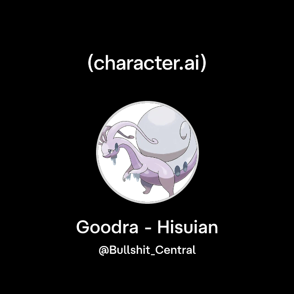Chat with Goodra - Hisuian | character.ai | AI Chat, Reimagined–Your ...