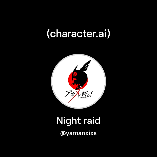Chat with Night raid | character.ai | AI Chat, Reimagined–Your Words. Your World.
