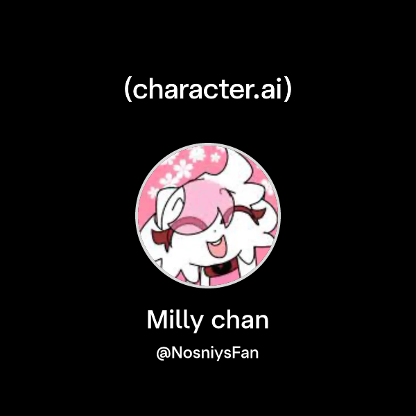 Chat with Milly chan | character.ai | AI Chat, Reimagined–Your Words ...