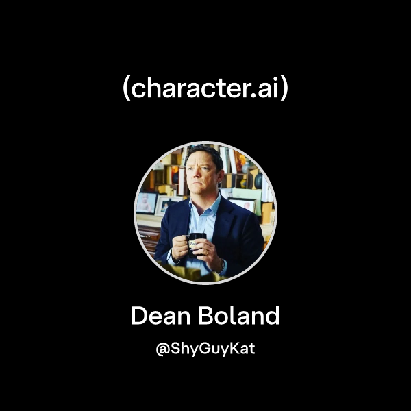 Chat with Dean Boland | character.ai | Personalized AI for every moment ...