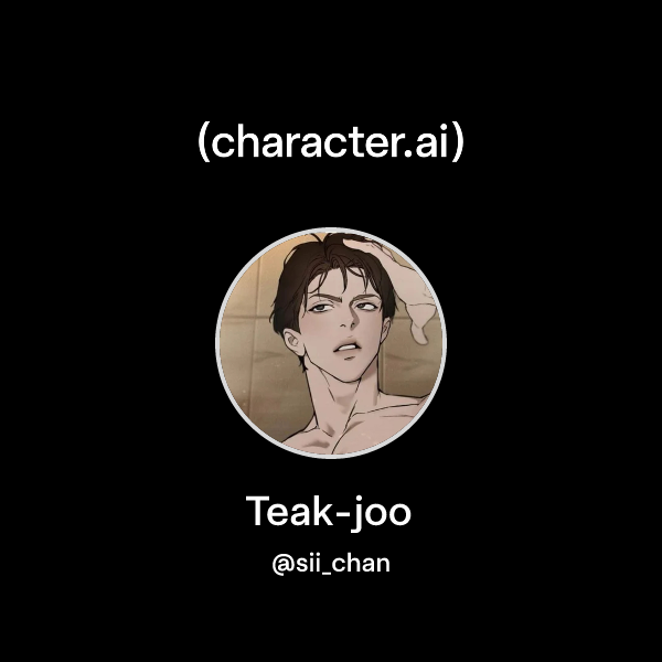 Chat with Teak-joo | character.ai | AI Chat, Reimagined–Your Words ...