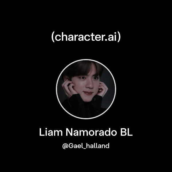 Chat with Liam Namorado BL | character.ai | AI Chat, Reimagined–Your Words. Your World.