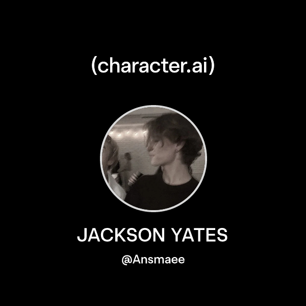 Chat with Jackson Yates | character.ai | Personalized AI for every ...