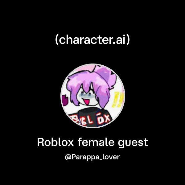 Chat with Roblox female guest | character.ai | AI Chat, Reimagined–Your ...
