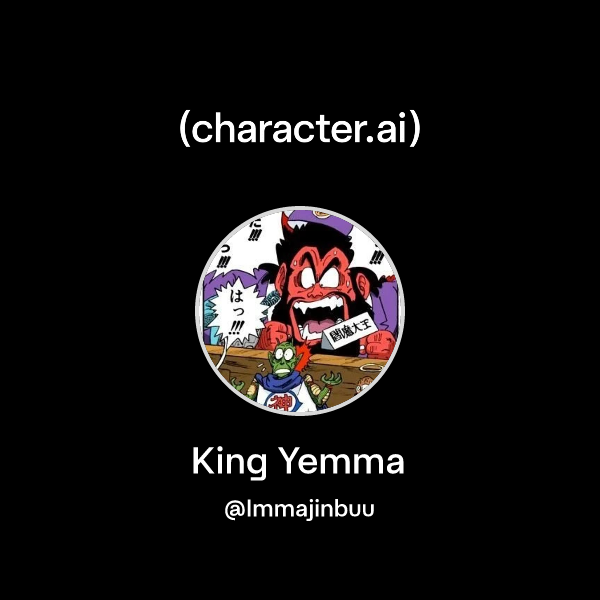 Chat with King Yemma | character.ai | AI Chat, Reimagined–Your Words ...