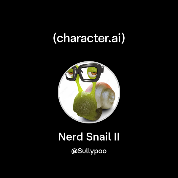 Chat with Nerd Snail II | character.ai | Personalized AI for every ...