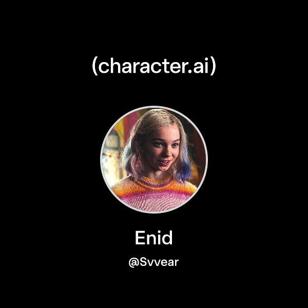 Chat with Enid | character.ai | AI Chat, Reimagined–Your Words. Your World.